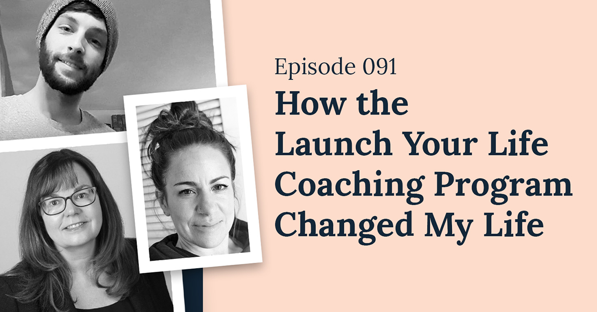 091: How the Launch Your Life Coaching Program Changed My Life – Amber ...