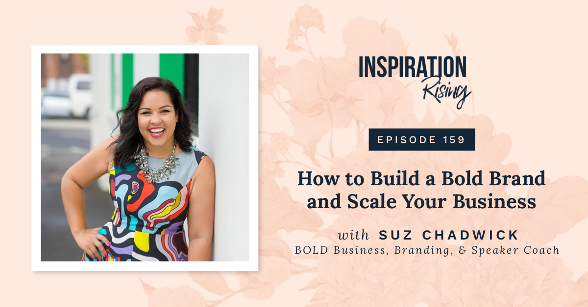 159: How to Build a Bold Brand and Scale Your Business – Suz Chadwick ...